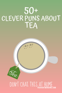 50+ Tea-riffic Tea Puns That Are Perfect For Any Tea Lover